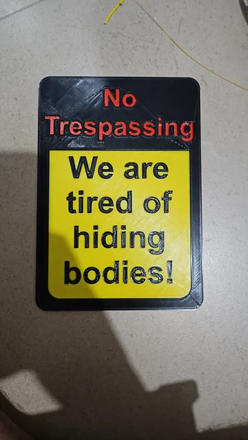 Make of No Trespassing – We are tired of hiding bodies! by adir moshe ...