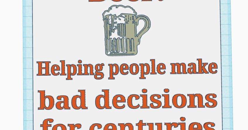 Beer & Bad Decisions Sign by Phantom Printer | Download free STL model ...