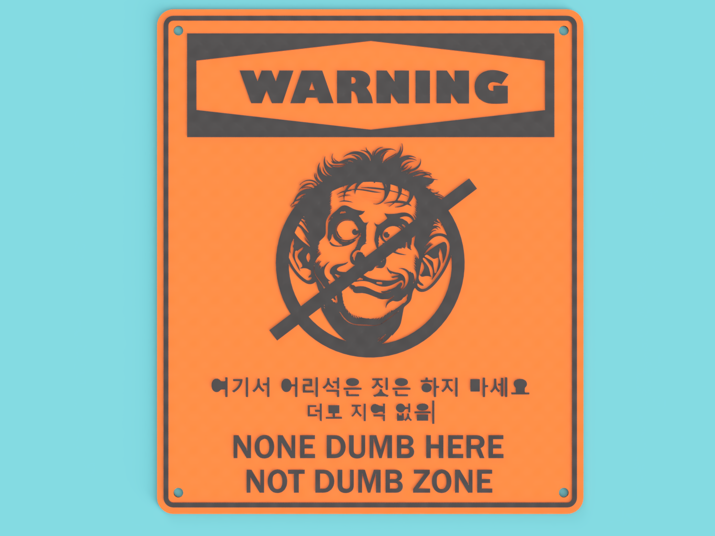 Comical Warning Sign None Dumb Here by Maker´s Design Journal ...