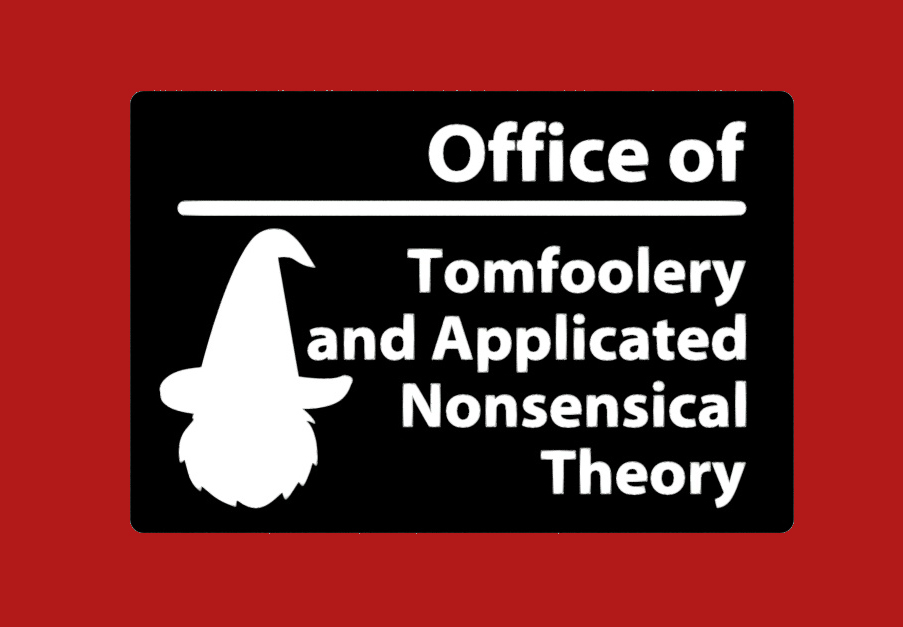Office of Tomfoolery and Applicated Nonsensical Theory, sign by Becker ...