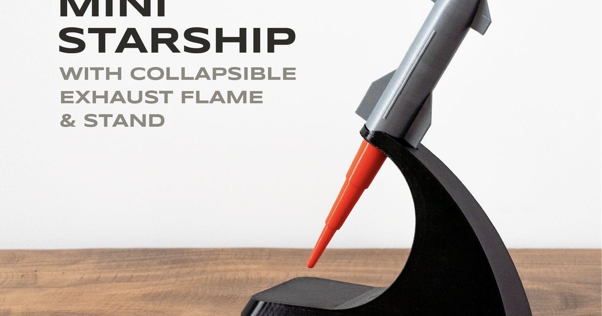 Mini Starship with Collapsible Exhaust Flame by Zac Reinke | Download ...