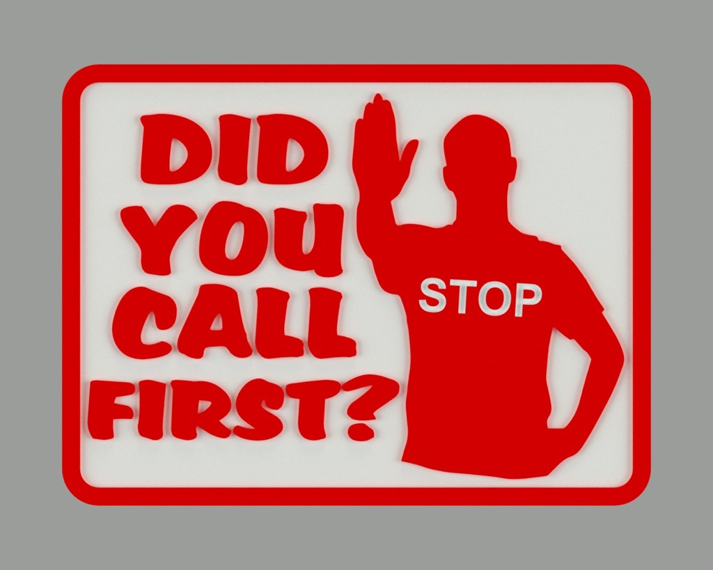 DID YOU CALL FIRST, FRONT DOOR SIGN by Becker Thorne | Download free ...