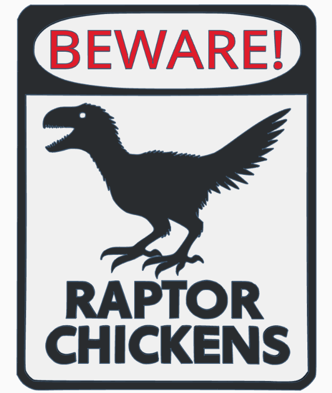 Sign: BEWARE! RAPTOR CHICKENS by Nina Máčová | Download free STL model ...