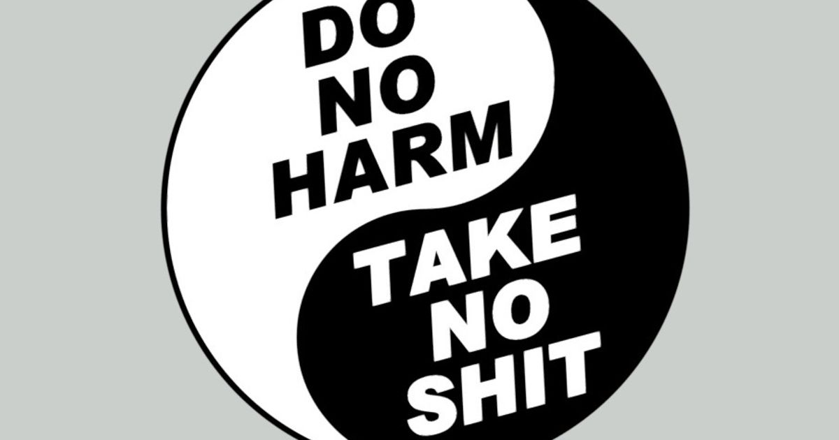 DO NO HARM, TAKE NO SH_T YIN AND YANG, sign by Becker Thorne | Download ...