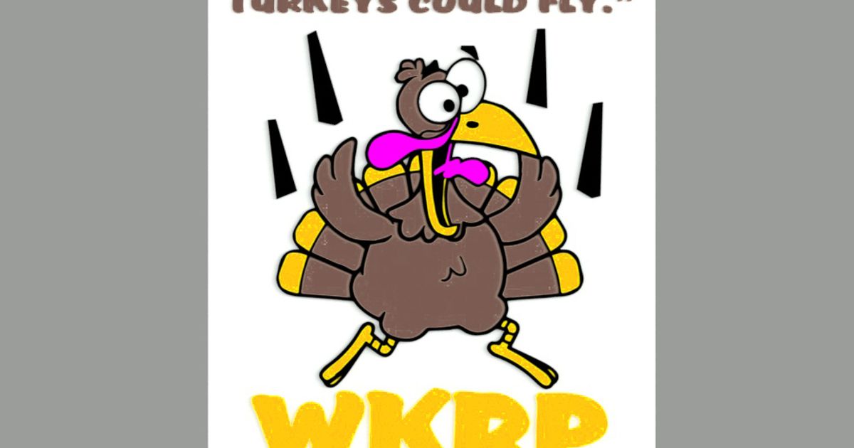 WKRP - AS GOD AS MY WITNESS I THOUGHT TURKEY'S COULD FLY, sign by ...