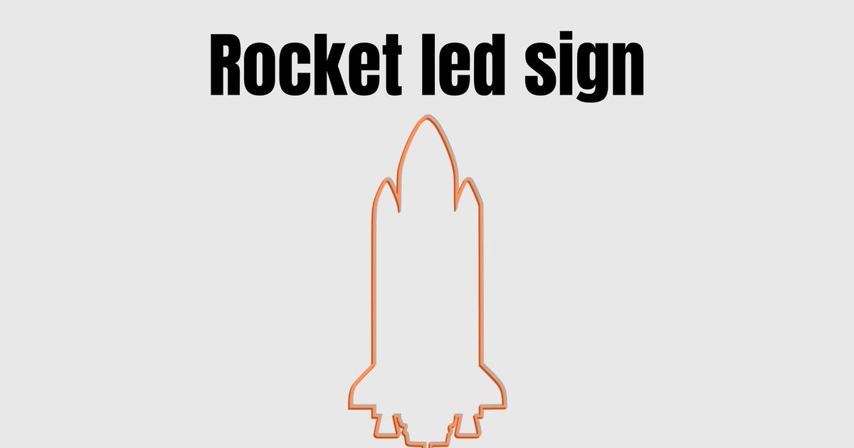Rocket led sign by ModelMakerPro | Download free STL model | Printables.com