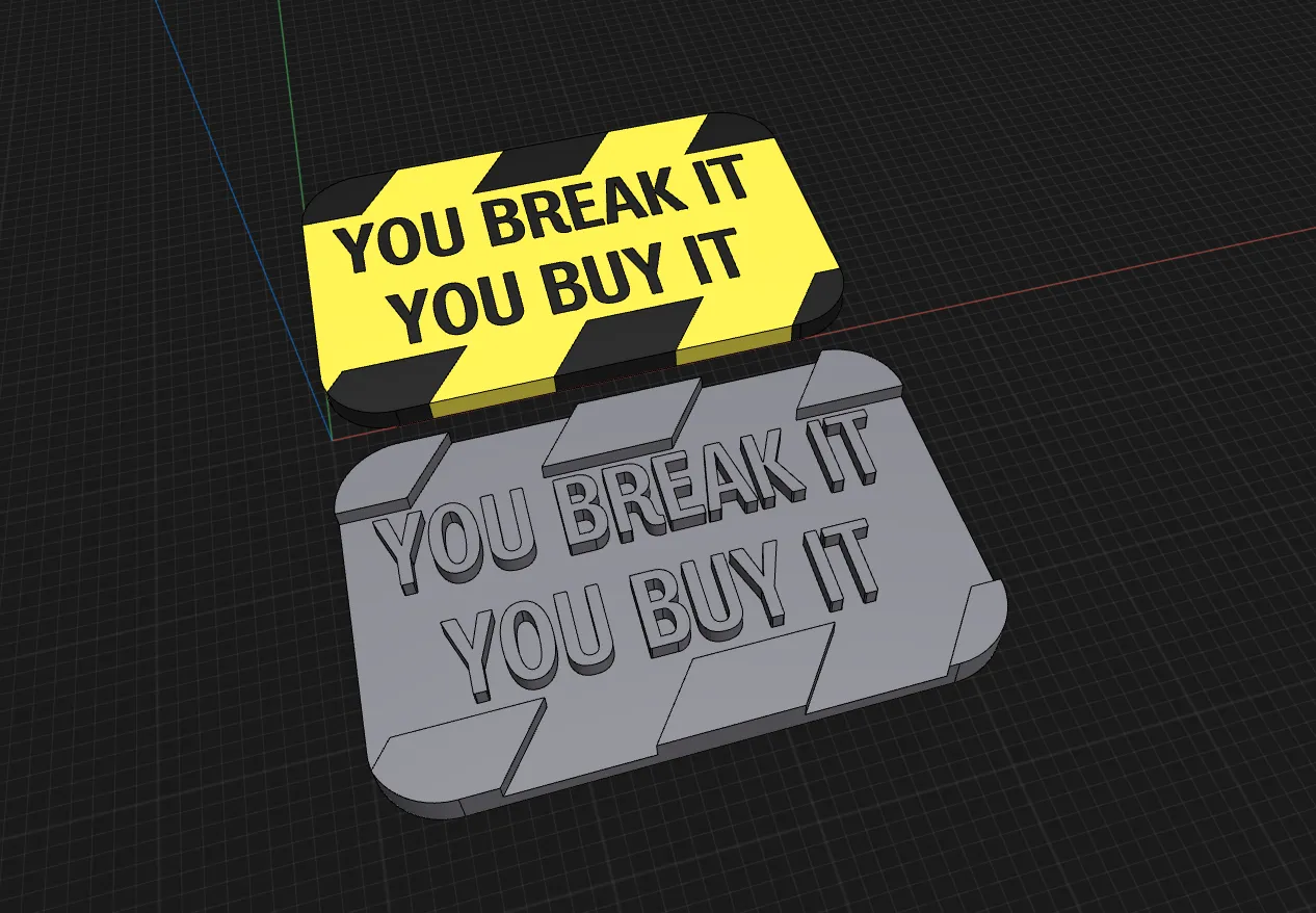 YOU BREAK IT YOU BUY IT workshop sign by voyczech | Download free STL ...