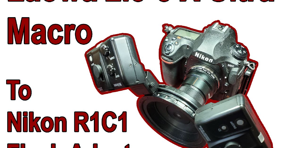 Nikon R1C1 Flash Adapter for Laowa 2.5-5X 25mm Ultra Macro Lens by CVABuck | Download free STL ...