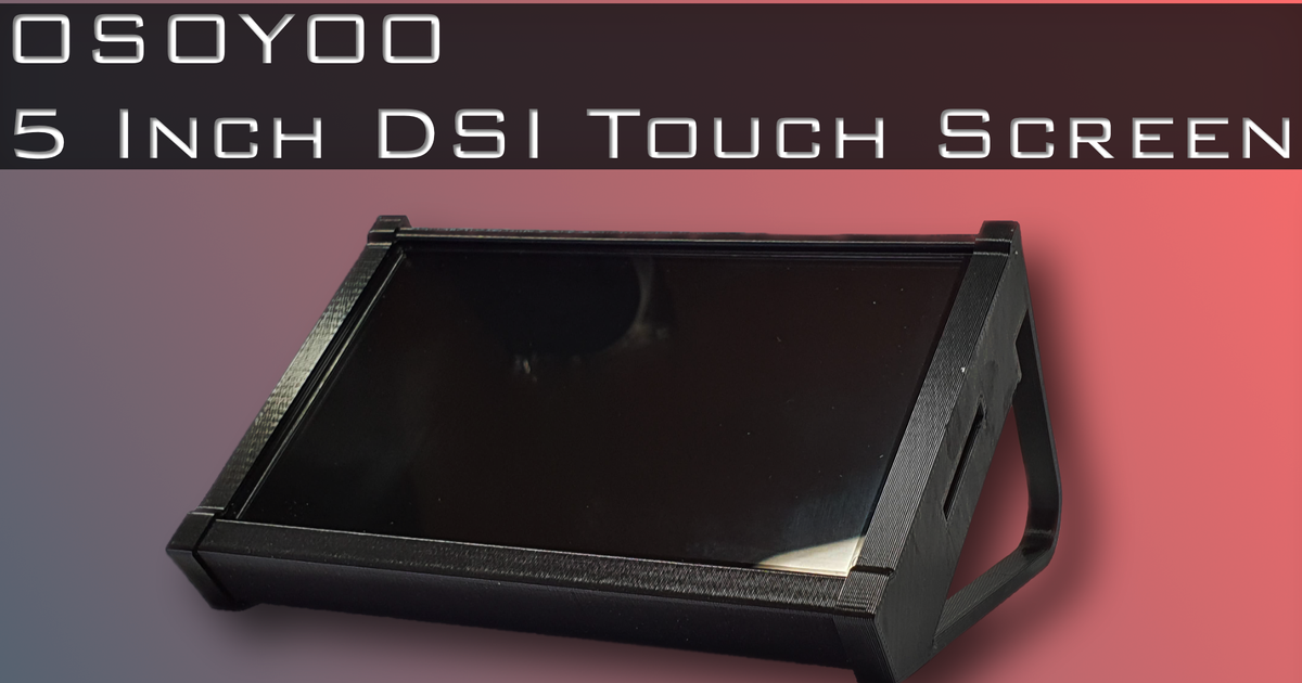 OSOYOO 5 Inch DSI Touch Screen Holder by magicjam5511 | Download free ...