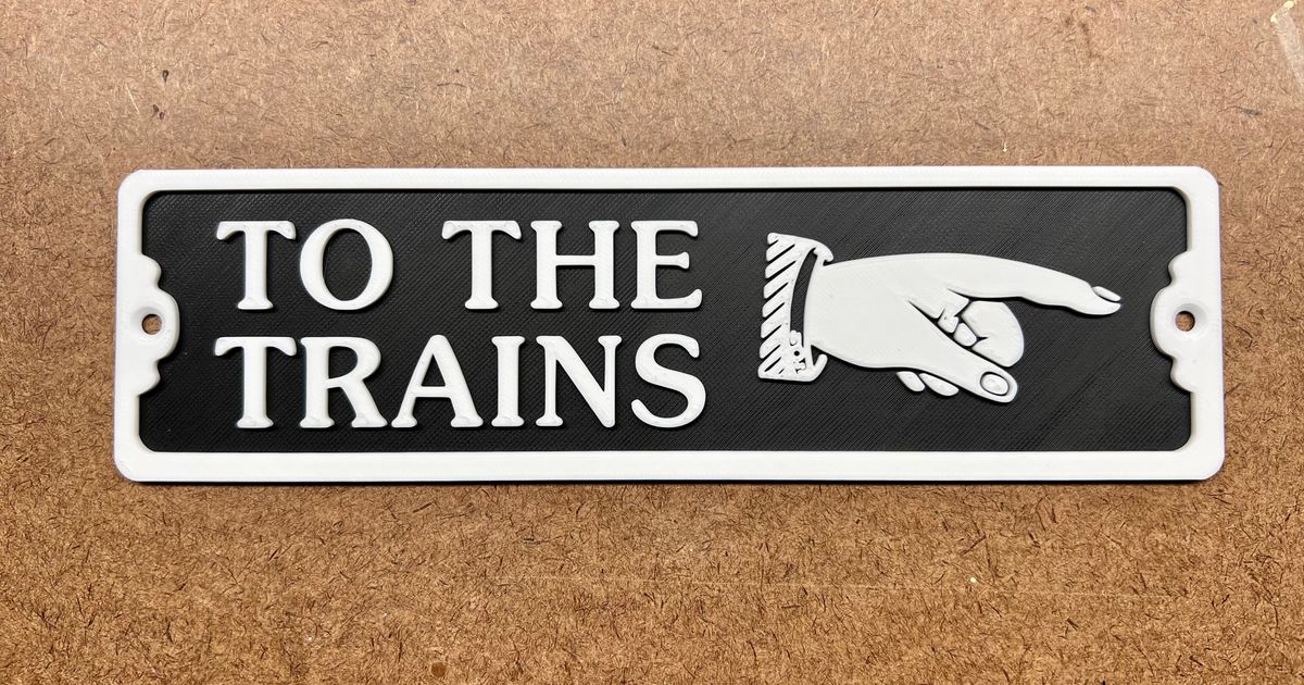 To The Trains Sign by bubbastoybox | Download free STL model ...