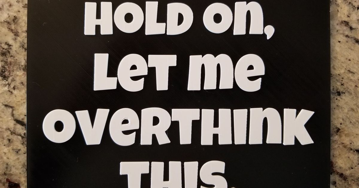 Overthink sign by Jon | Download free STL model | Printables.com