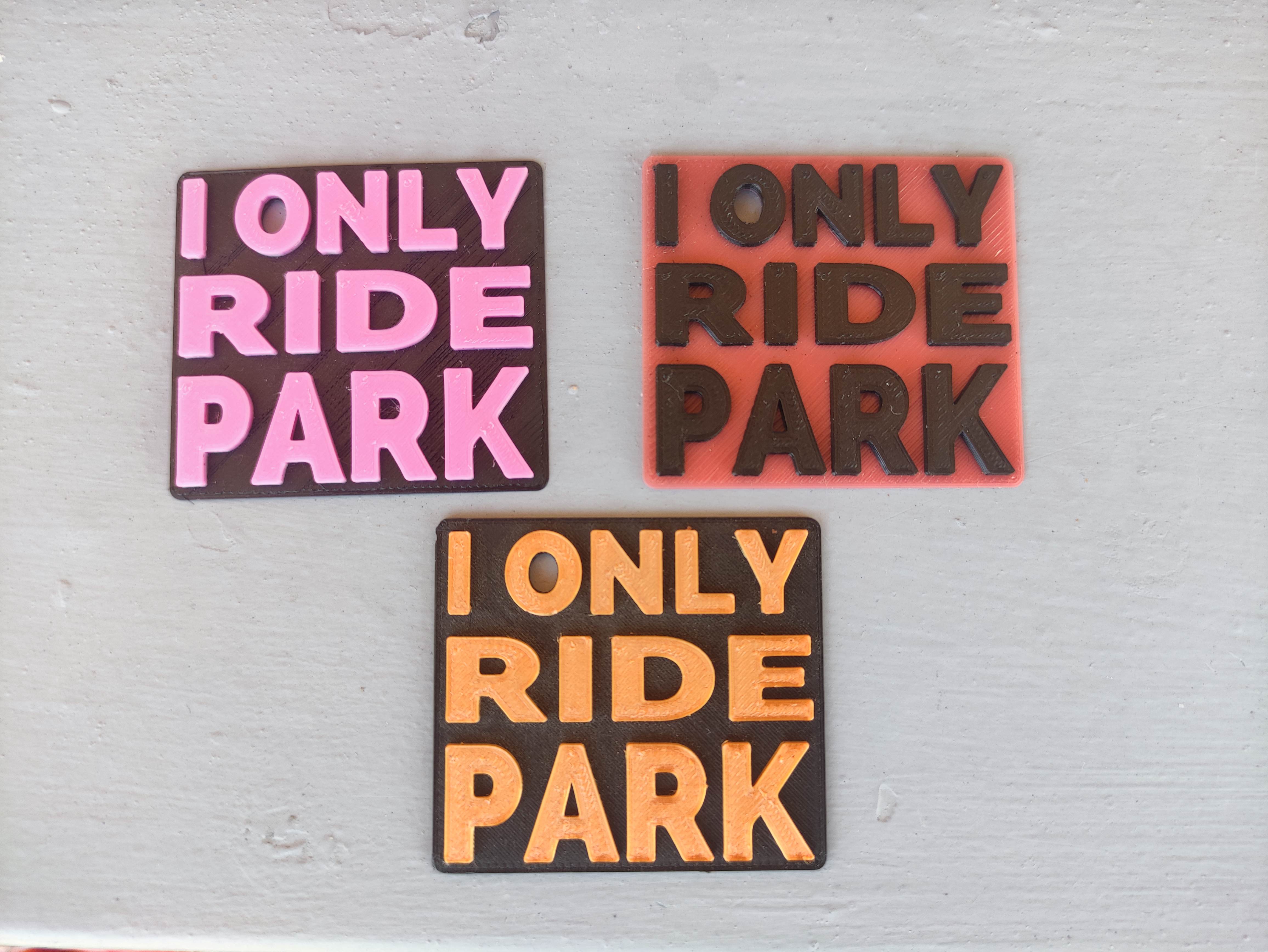 I only ride park keychain by janek | Download free STL model ...