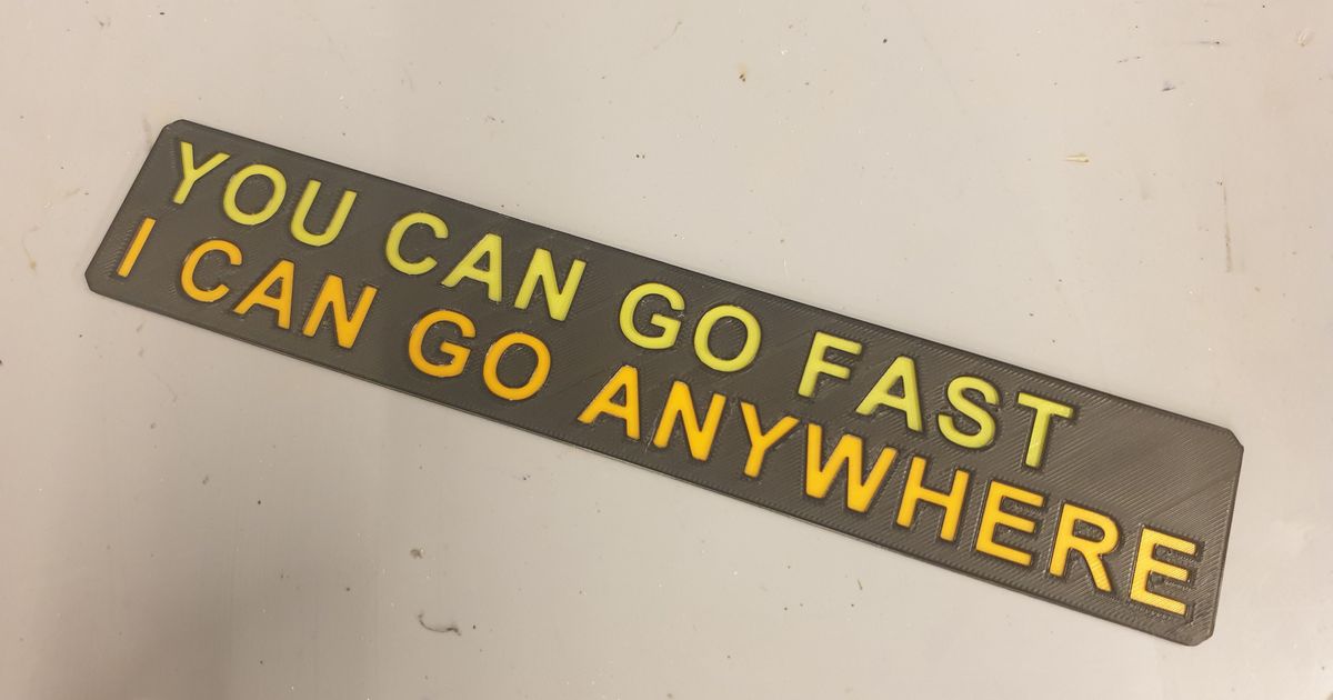 You Can Go Fast, I Can Go Anywhere by Bandit | Download free STL model ...