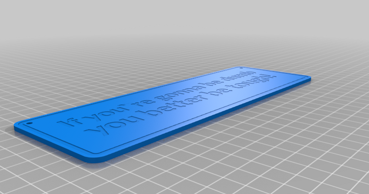 Gonna be dumb sign by Inaudible | Download free STL model | Printables.com