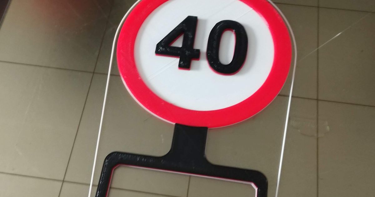 40 - Speed Limit Birthday Sign by Stefan | Download free STL model ...