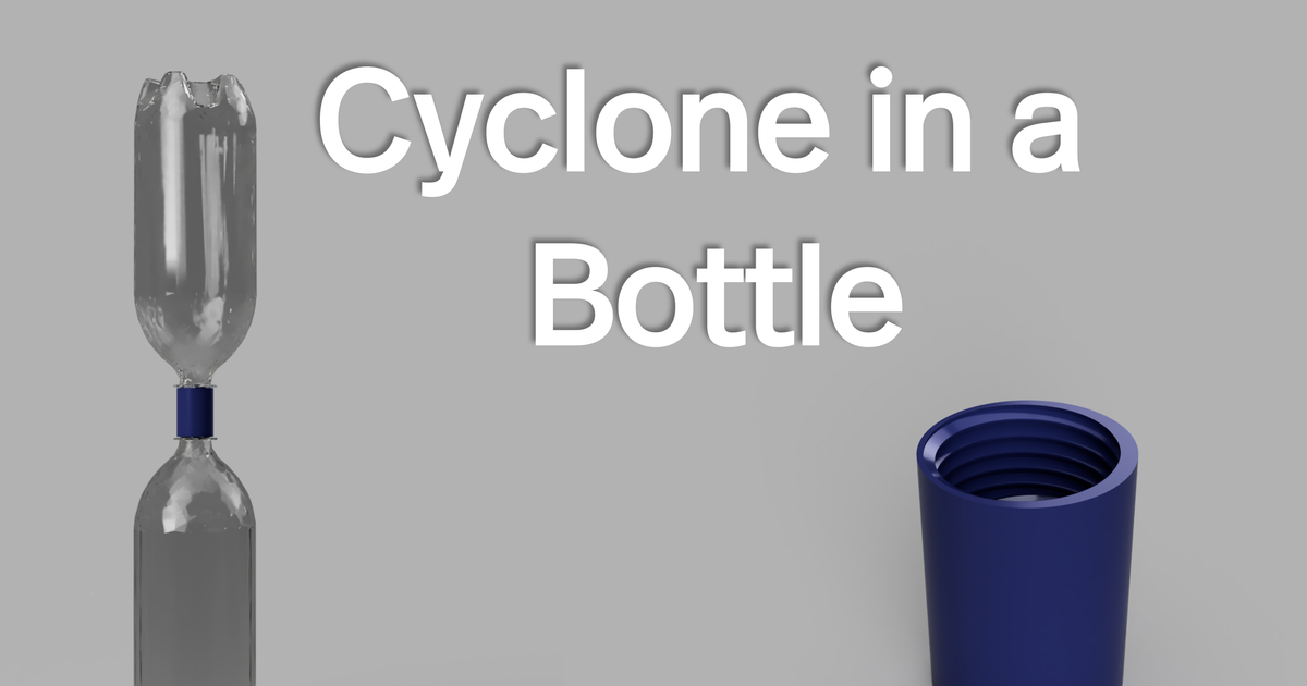 Cyclone in a Two Liter Bottle by RyanGuy | Download free STL model ...