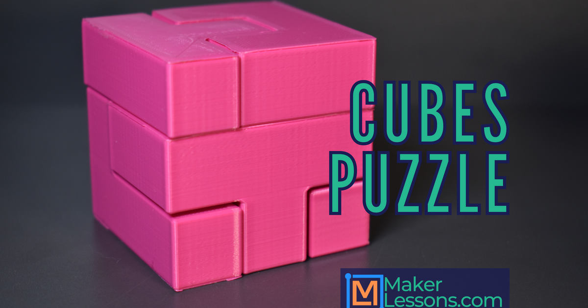 Cubes Puzzle by Maker Lessons | Download free STL model | Printables.com