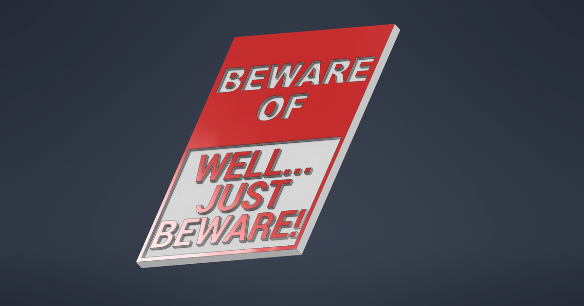 Beware of by Slusnik | Download free STL model | Printables.com