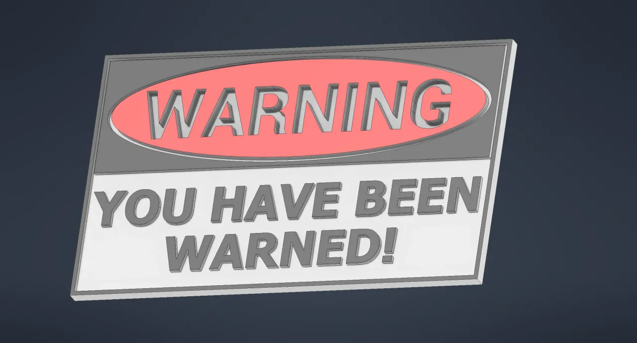 You have been warned by Slusnik | Download free STL model | Printables.com You have been warned by Slusnik | Download free STL model | Printables.com