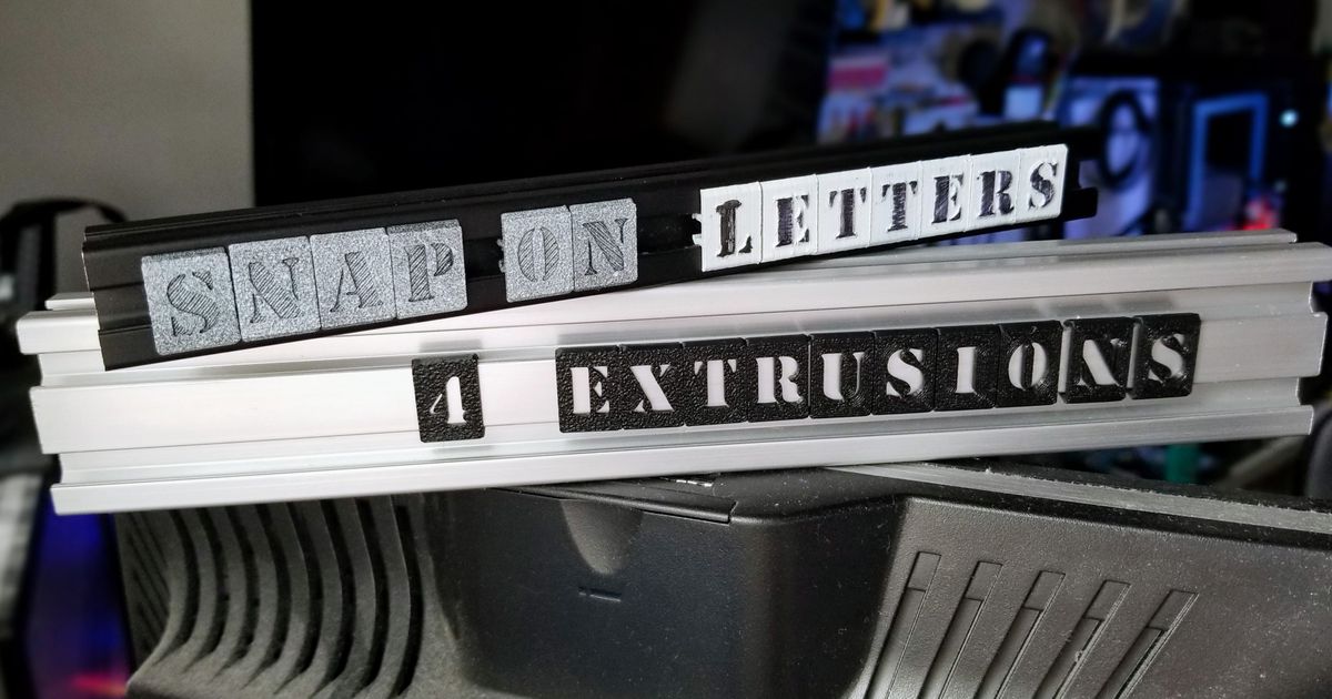 Snap-on Letters for Extrusions (and numbers too) by Just_Kidding ...