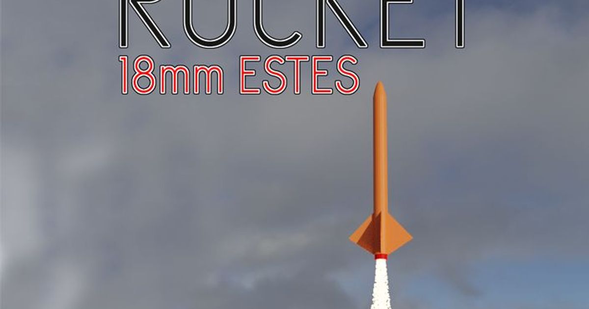 Rocket for Estes Standard 18 mm motors by 3D_Printing_Enjoyer ...