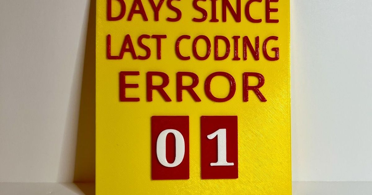 Days Since Last Coding Error sign por Jake | Descargar modelo STL ...