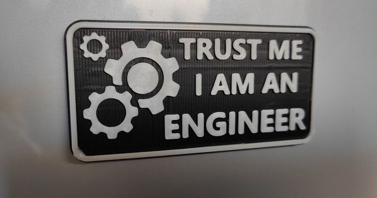 Trust me I am an Engineer por PRIma | Descargar modelo STL gratuito ...