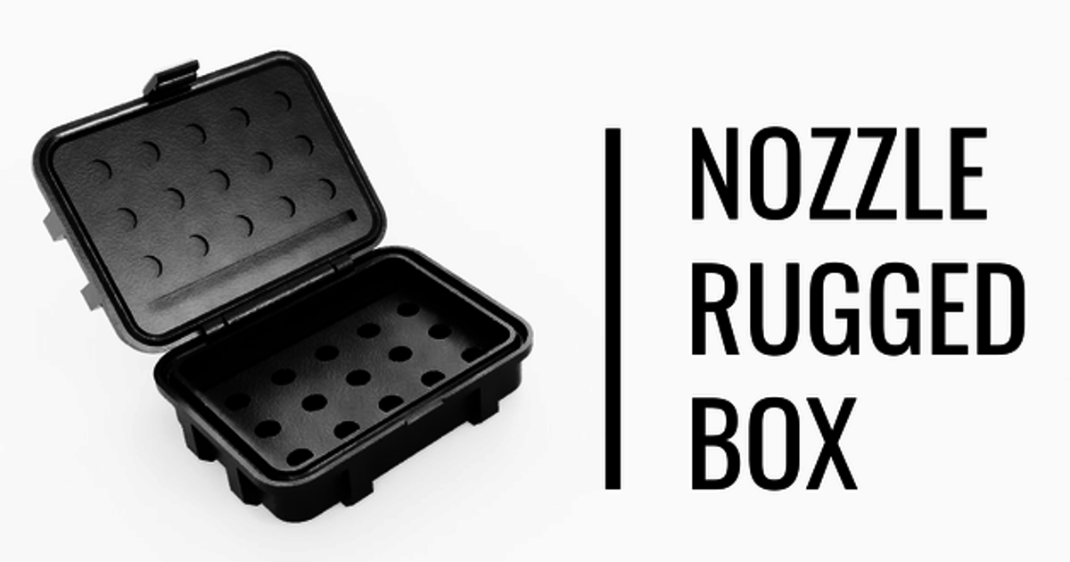 Nozzle Rugged Box by theblcklab | Download free STL model | Printables.com