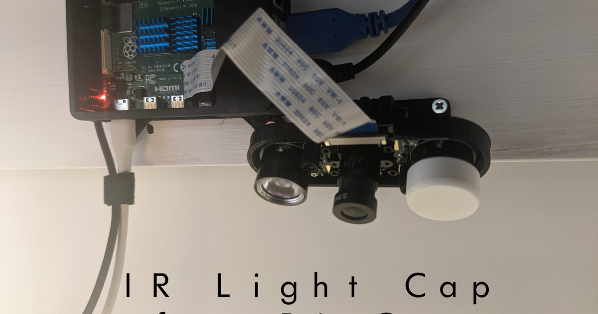 Infra-red IR Light Cap for Pi Cam by SteveW91 | Download free STL model ...