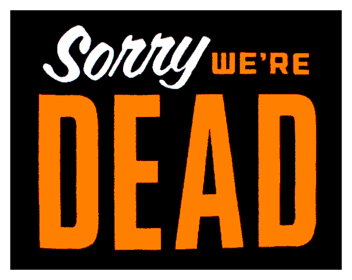 Sorry, we're DEAD Sign by gleonard3 | Download free STL model ...
