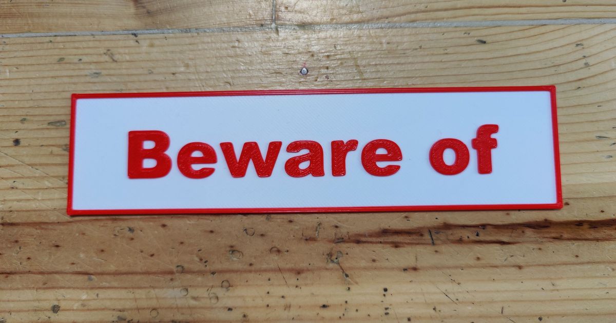 Beware Of Sign by MadTNOTN | Download free STL model | Printables.com