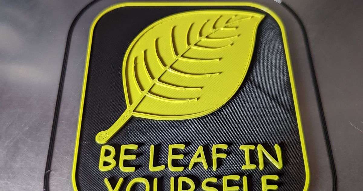 Be Leaf In Yourself Sign by Andrew Geltz | Download free STL model ...