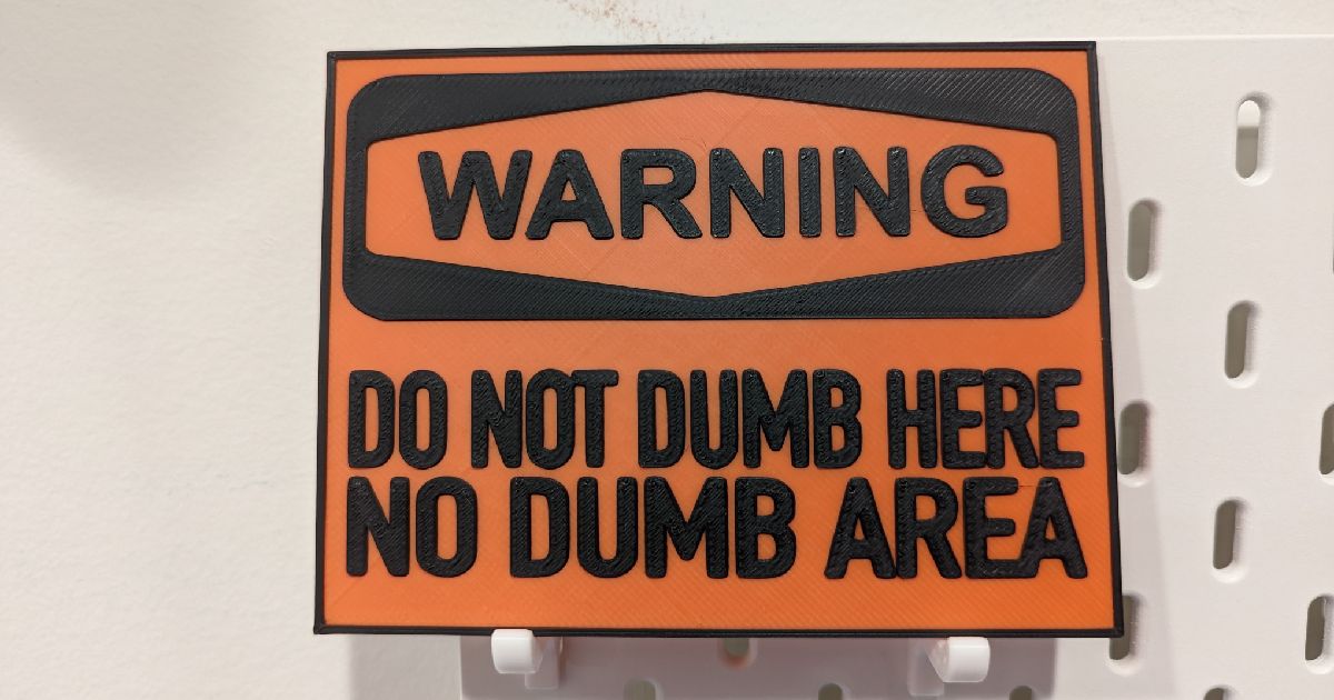 "No Dumb Area" Sign by greath | Download free STL model | Printables.com