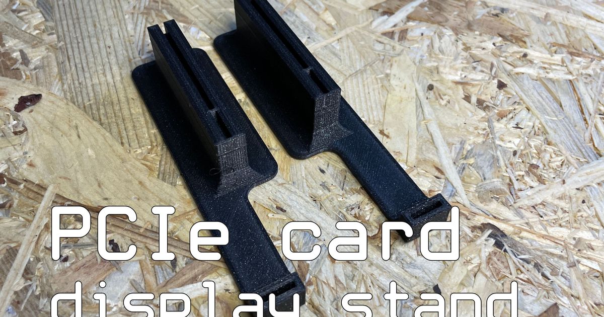 PCIe card display stand with bracket support by Valentino Hesse ...