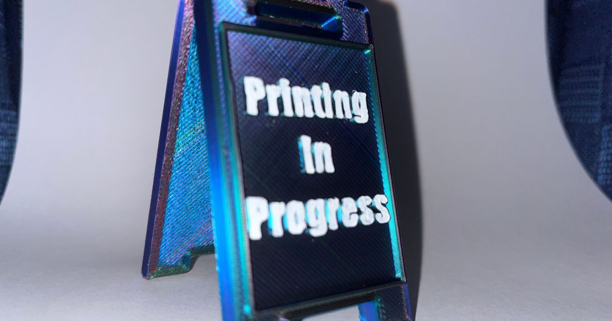 Print In Place "Printing In Progress" Sign by Snowman Makes | Download ...