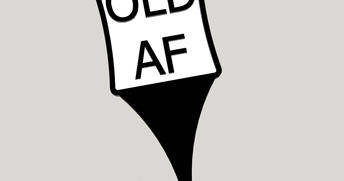 Cake Topper: Old AF by This is G | Download free STL model | Printables.com