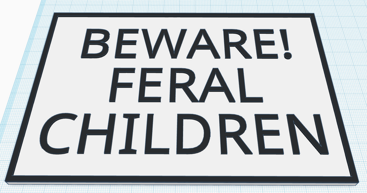 Beware Feral Children Sign by CJPrints | Download free STL model ...