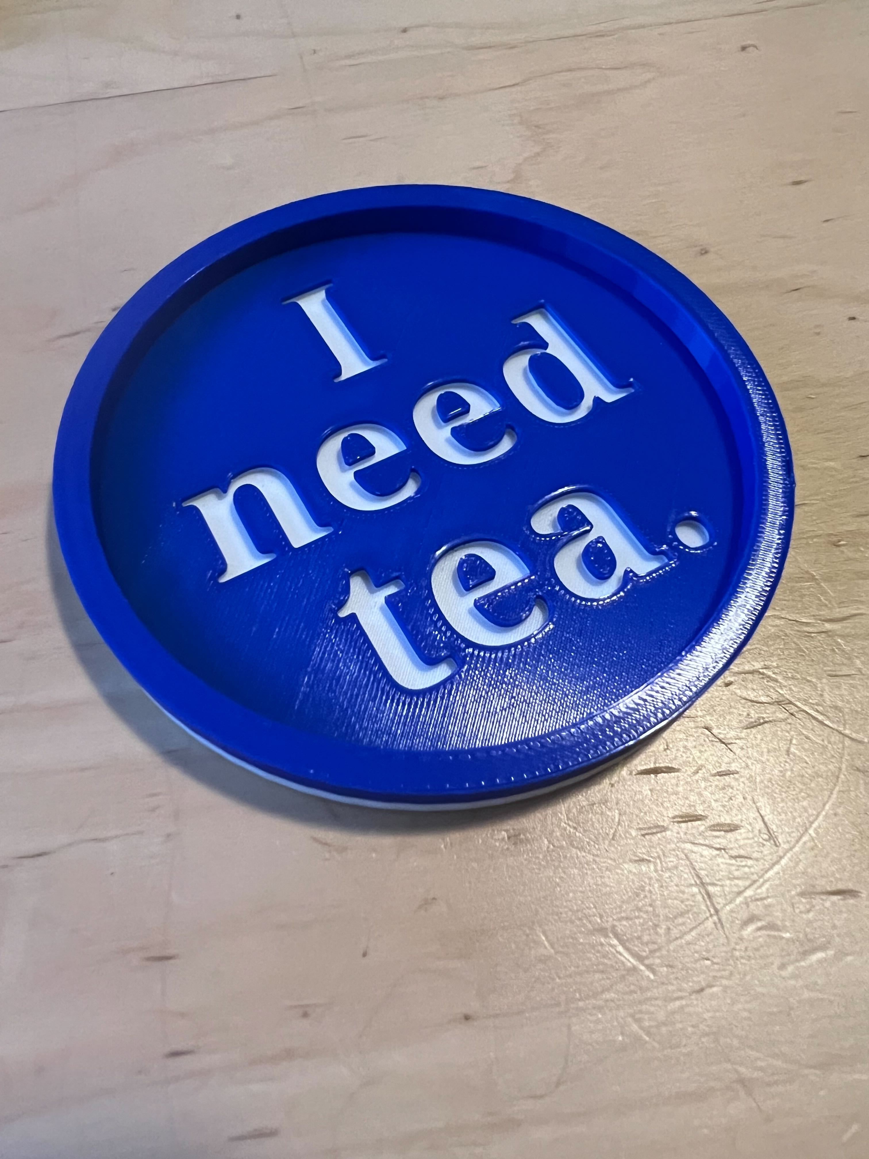 "I need tea." coaster by thunderkeys | Download free STL model ...