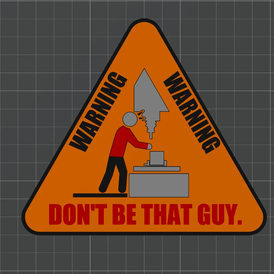 Dont be that guy sign by The Osprey | Download free STL model ...
