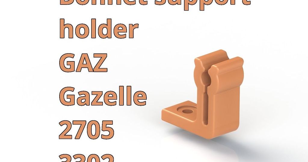 Bonnet support holder GAZ Gazelle 2705 3302 by KaosuNeko | Download free STL model | Printables.com