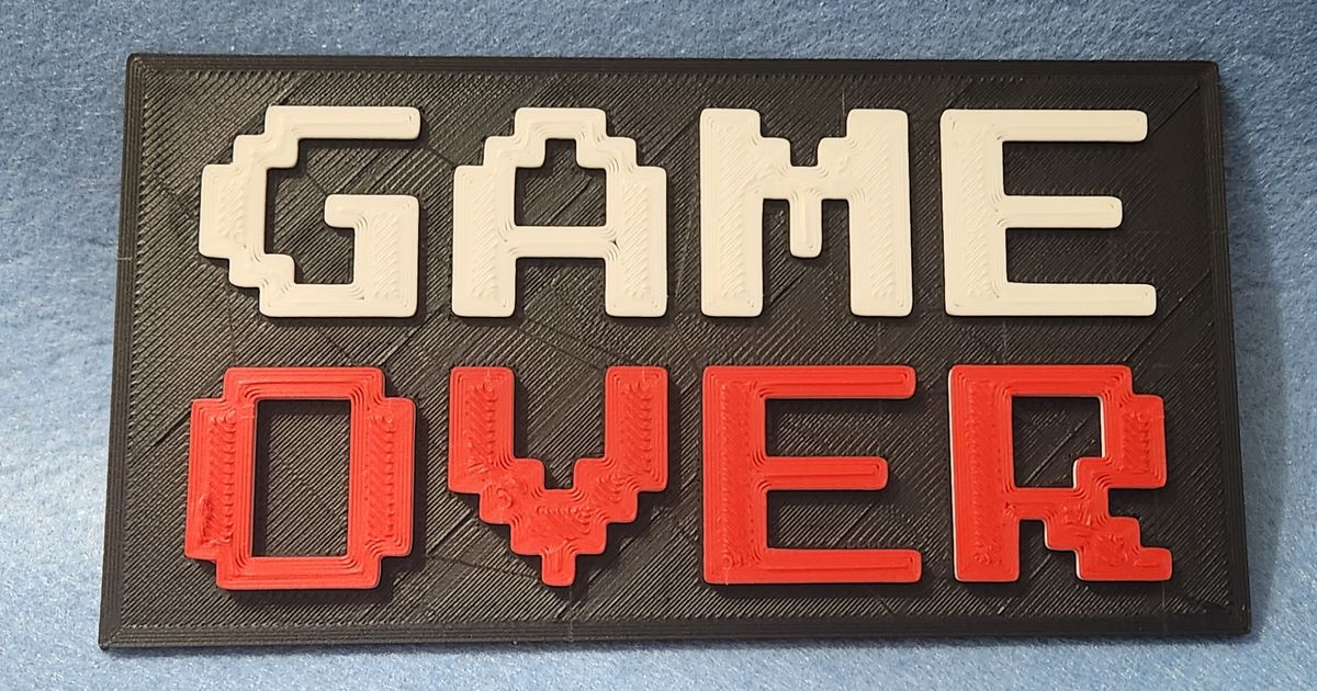 'GAME OVER' display sign - 2 or 3 color (layer changes) by psybertech ...