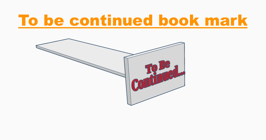 To Be Continued book mark by Frank Hausback | Download free STL model ...