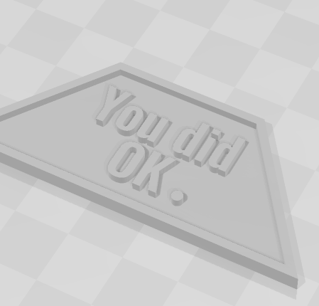 YOU DID OK. (with a dot) by PacoPantanos | Download free STL model ...