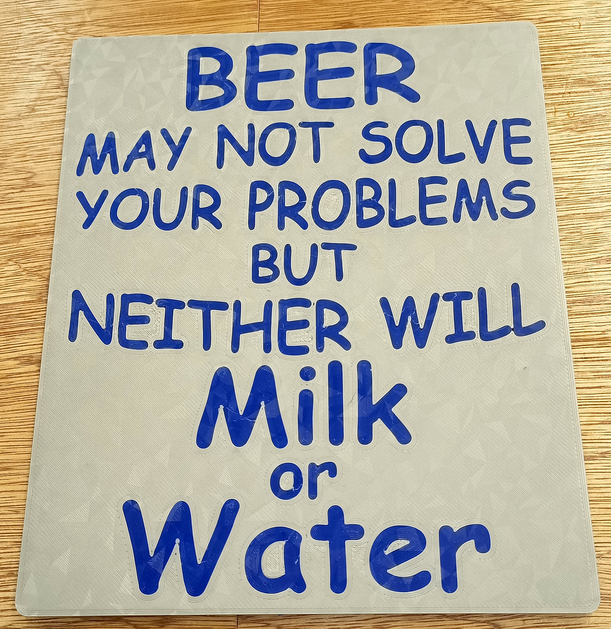 Funny Sign - Beer May Not Solve Your Problems, But Neither Will Milk or ...