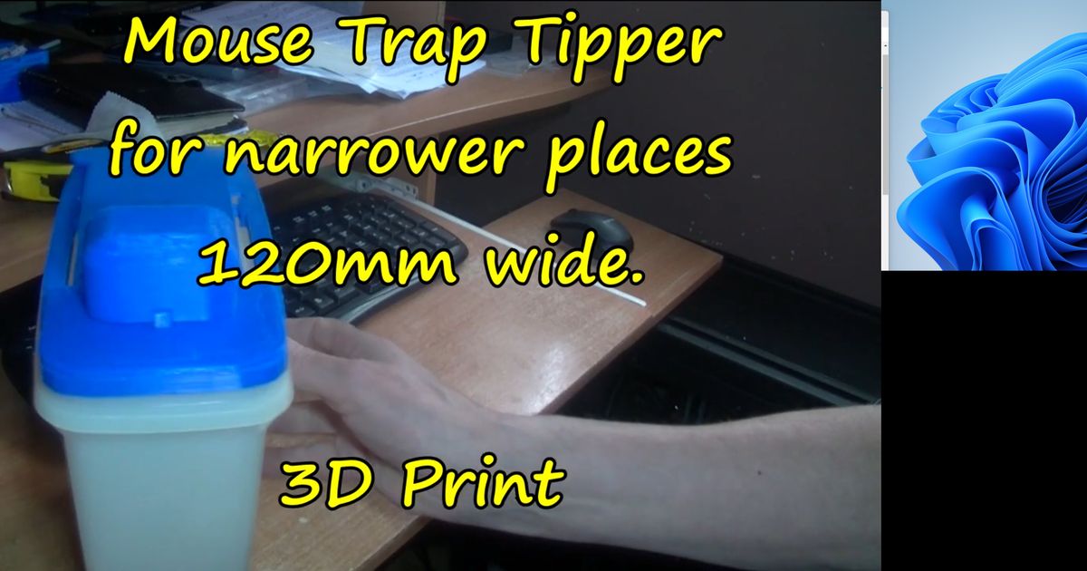 Mouse Trap Tipper for narrower places Only 120mm wide por 3D Try Outs ...
