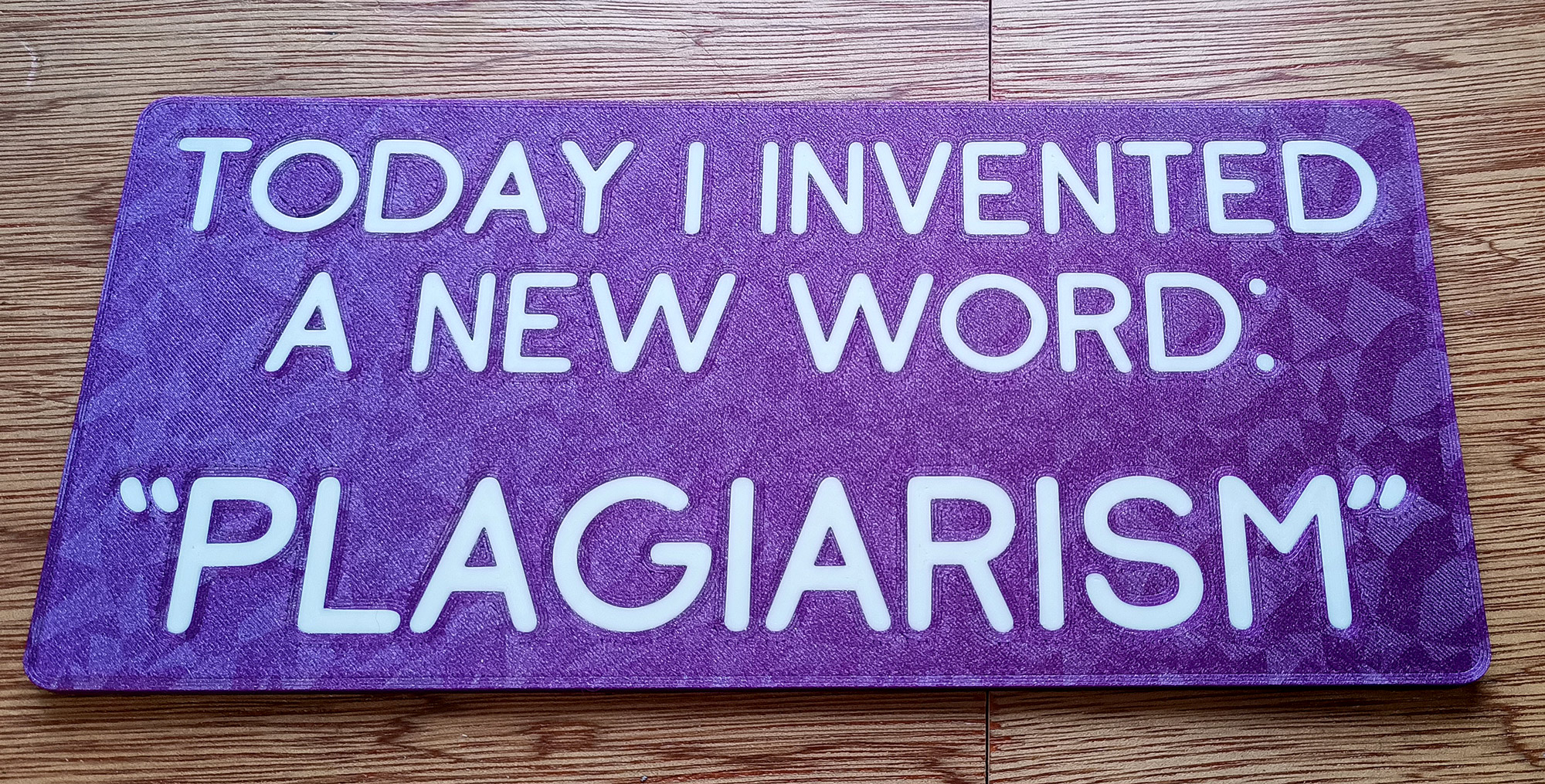 Funny Sign I Invented A New Word Plagiarism By Spudd78 Download 