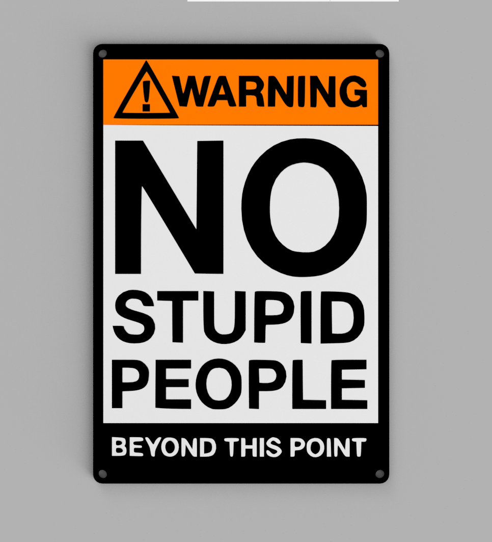 Warning, No stupid people beyond this point wall sign. by AsafKatan ...