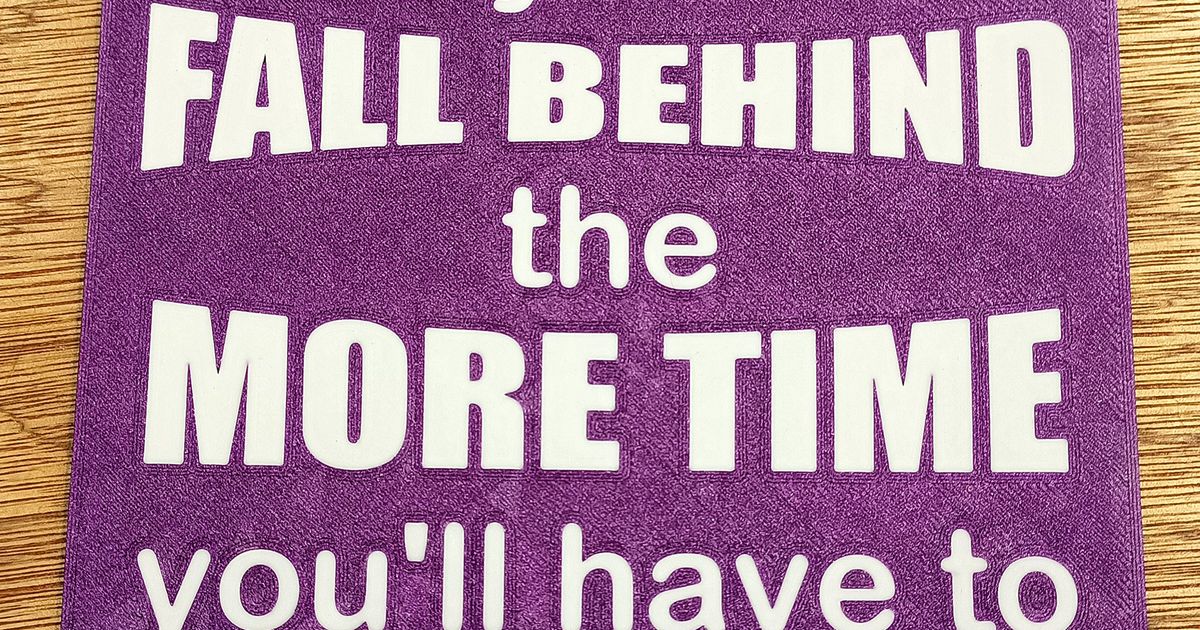 Funny Sign - The Sooner you fall behind, the more time you'll have to ...