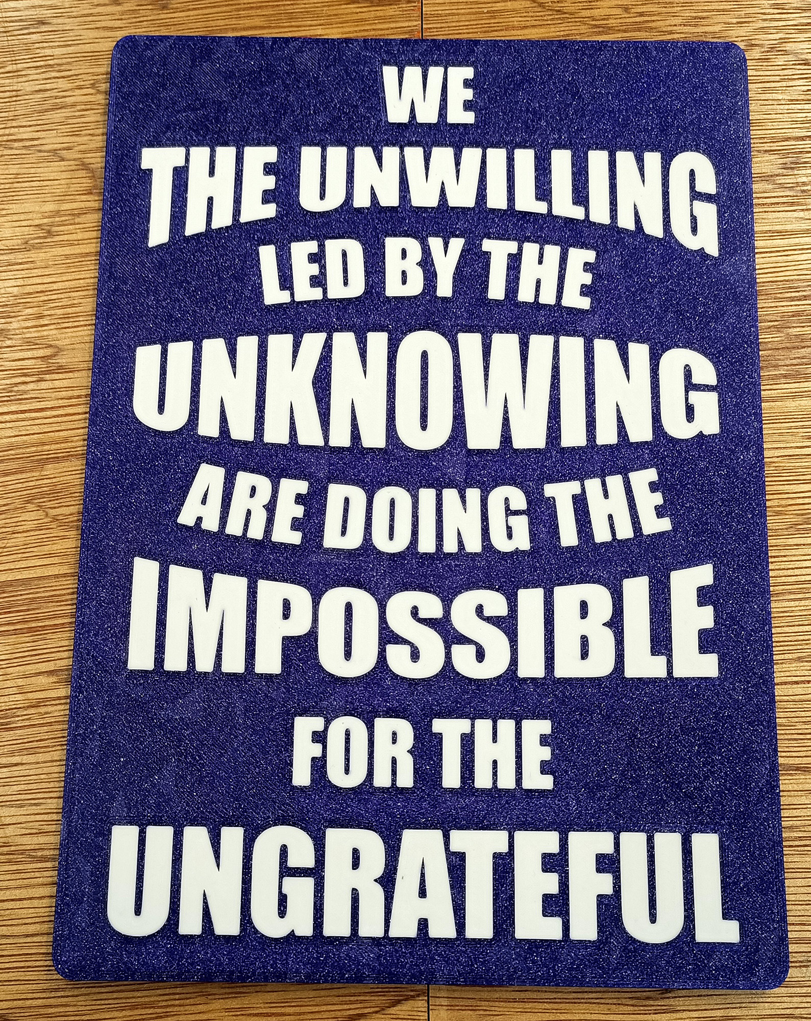 Funny Sign - We the unwilling, Led by the Unknowing, are doing the ...