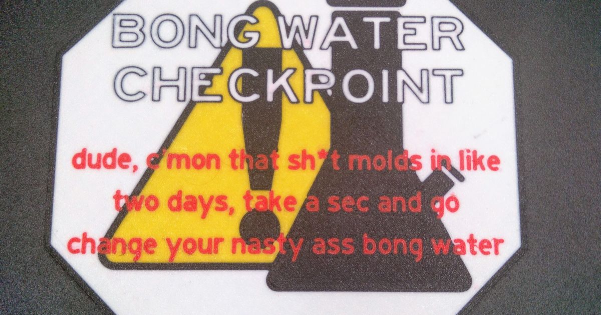 Bong Water Checkpoint Sign by mozWORLD | Download free STL model | Printables.com